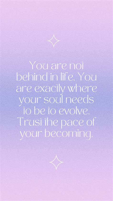 Trust The Pace Of Your Becoming In 2025 Inner Peace Quotes Divine