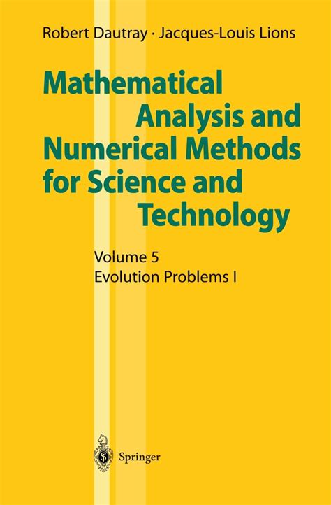 Mathematical Analysis And Numerical Methods For Science And Technology