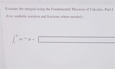 Solved Evaluate The Integral Using The Fundamental Theorem