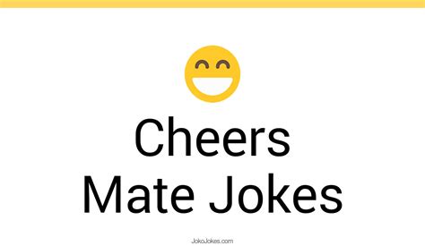3 Cheers Mate Jokes And Funny Puns Jokojokes 3 Cheers Mate Jokes And Funny Puns Jokojokes