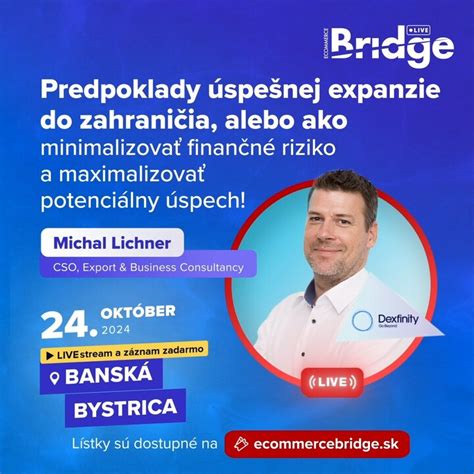 Ecommerce Bridge Slovensko On Linkedin Ecommerce Bridge Live Bb 2024 Michal Lichner Dexfinity