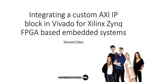 Integrating A Custom Axi Ip Block In Vivado For Xilinx Zynq Fpga Based
