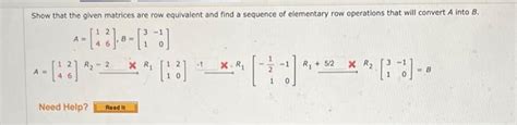 Solved Show That The Given Matrices Are Row Equivalent And