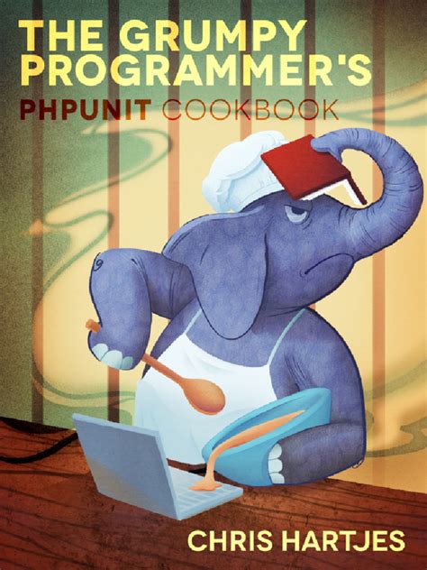 Hartjes C The Grumpy Programmers Phpunit Cookbook 2014 Pdf