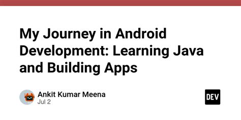 My Journey In Android Development Learning Java And Building Apps Dev Community