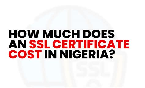 How Much Does An Ssl Certificate Cost In Nigeria