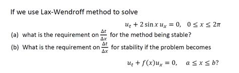 Solved If We Use Lax Wendroff Method To Solve
