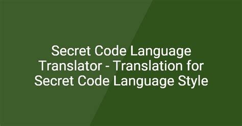 Secret Code Language Translator Translation For Secret Code Language Style