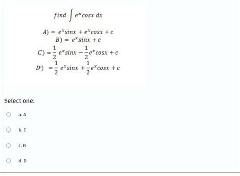 Solved find ſečcosx dx A e sinx e cosx c B e sinx Chegg com