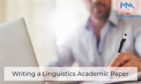 Writing A Linguistics Academic Paper Makemyassignments Blog