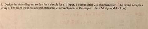 Solved Design The State Diagram Only For A Circuit For A 1