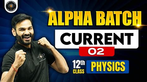 current part 02 one shot alpha batch for class 12th physics