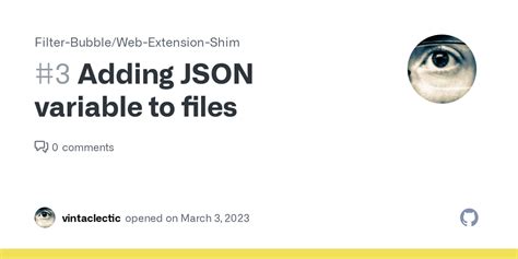 Adding Json Variable To Files · Issue 3 · Filter Bubbleweb Extension Shim · Github