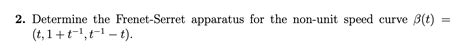 Solved 2 Determine The Frenet Serret Apparatus For The