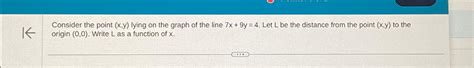 Solved Consider The Point X Y Lying On The Graph Of The Chegg Com