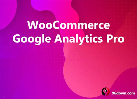 Download WooCommerce Google Analytics Pro Free Down Com