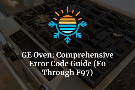 GE Oven Comprehensive Error Code Guide F0 Through F97 Temperature Master