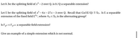 Let K Be The Splitting Field Of X 2 Over Q Is K Q A