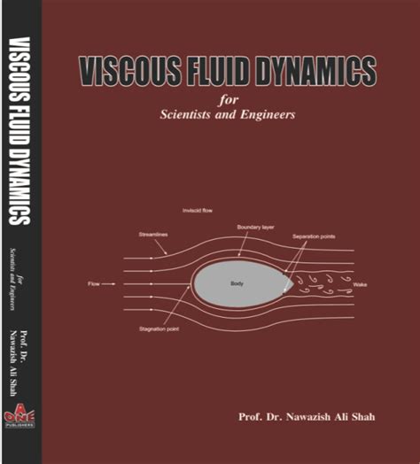 Viscous Fluid Dynamics For Scientist And Engineers By Nawazish Ali Shah Booksnbooks