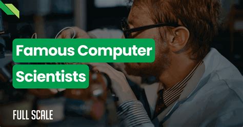 Famous Computer Scientists People Who Shaped The Tech Industry