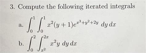 solved 3 compute the following iterated integrals a