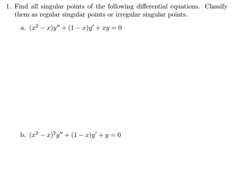 solved 1 find all singular points of the following