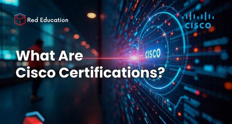 What Are Cisco Certifications Red Education