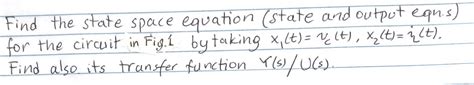 Solved Find The State Space Equation State And Output Chegg