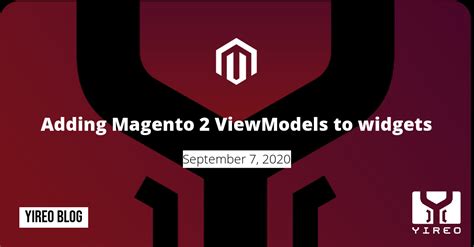 Adding Magento 2 Viewmodels To Widgets Yireo