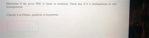 Determine If The Given Pde Is Linear Or Nonlinear