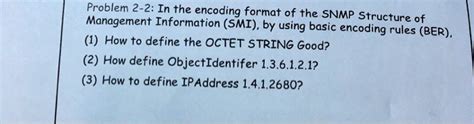 solved problem 2 2 in the encoding format of the snmp structure of