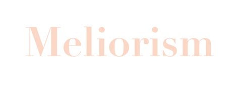 Meliorism Word Daily