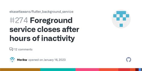 Foreground Service Closes After Hours Of Inactivity Issue Ekasetiawans Flutter