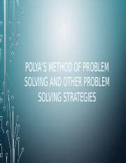 Polya S Method Of Problem Solving Strategies And Principles For Course Hero