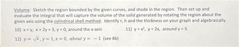 Solved Volume Sketch The Region Bounded By The Given Chegg Com