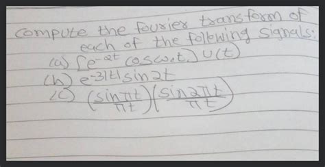 Compute The Fourier Transform Of Each Of The Following Signals A Left