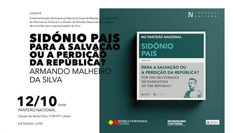 Apresentação Do Livro Sidónio Pais Para A Salvação Ou A Perdição Da