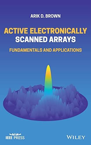 Active Electronically Scanned Arrays Fundamentals And Want It All