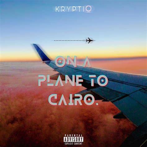 Kryptiq On A Plane To Cairo Lyrics Genius Lyrics