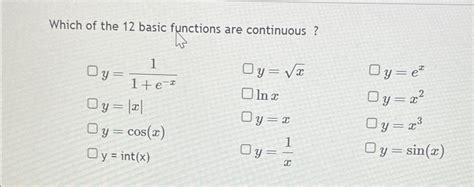 Solved Which Of The Basic Functions Are Continuous Chegg