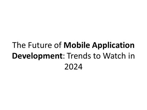 Mobile Application Development Trends 2024 Presentation Free To Download