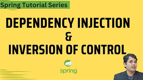 Dependency Injection And Inversion Of Control In Spring Framework Youtube