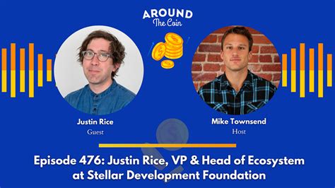 Justin Rice Vp And Head Of Ecosystem At Stellar Development Foundation By Aroundthecoin