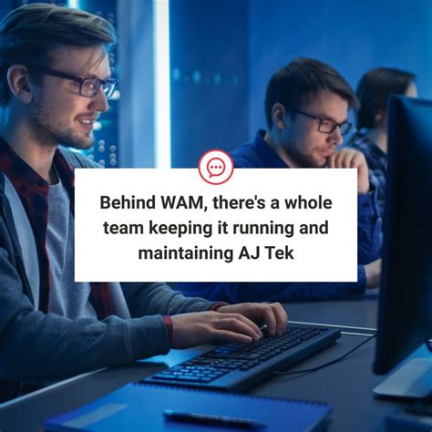 Aj Tek Corporation On Linkedin Behind Wam Theres A Whole Team Keeping It Running And
