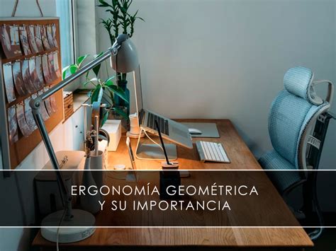 Ergonomía Geométrica Y Su Importancia Novages