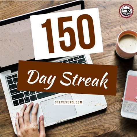 150 Day Streak Steve Sews Stuff