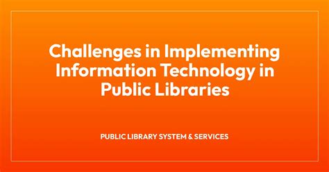 challenges in implementing information technology in public libraries