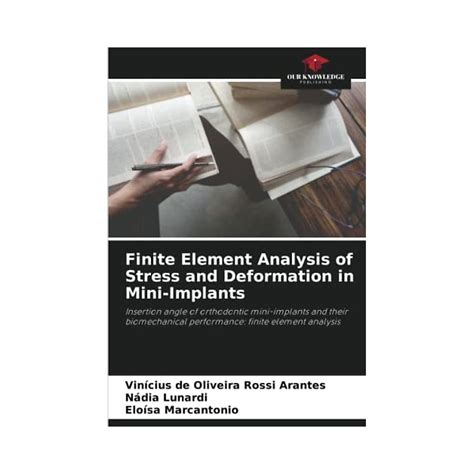 Finite Element Analysis Of Stress And Deformation In Mini Implants Insertion Angle Of