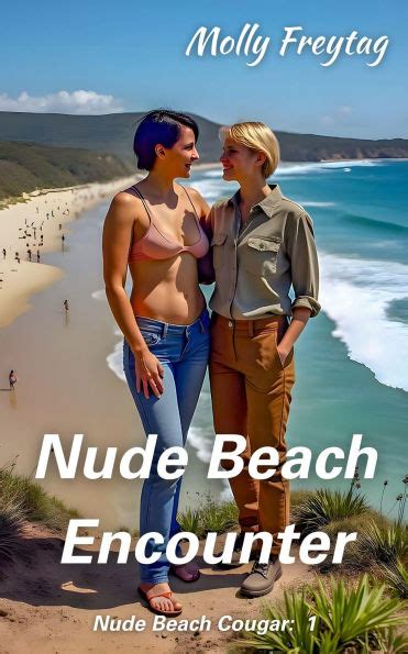 Nude Beach Encounter Nude Beach Cougar 1 By Molly Freytag Ebook