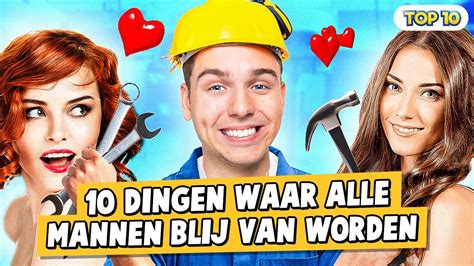 Dingen Waar Alle Mannen Blij Van Worden Youtube